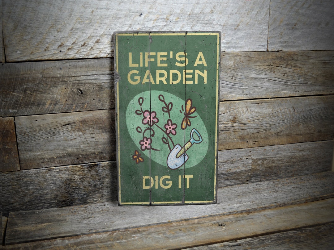 Life's A Garden Dig It Sign, Farmhouse Garden Decor, Gardeners Gift ...