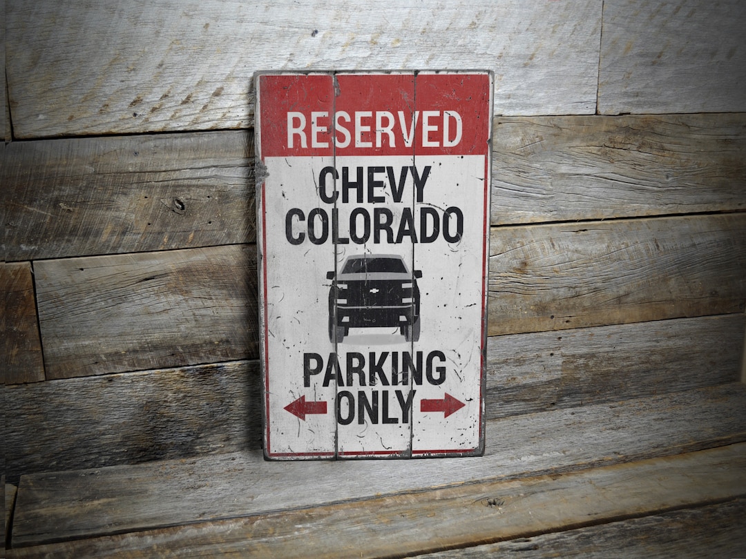 Chevy Parking Sign, Chevy Colorado, Chevy Parking Only, Colorado Owner ...