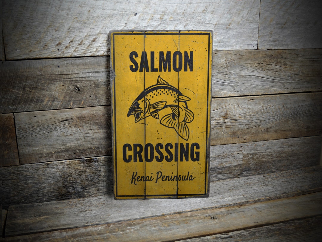 Salmon Crossing Sign, Kenai Peninsula Sign, Rustic Fishing Sign, King ...