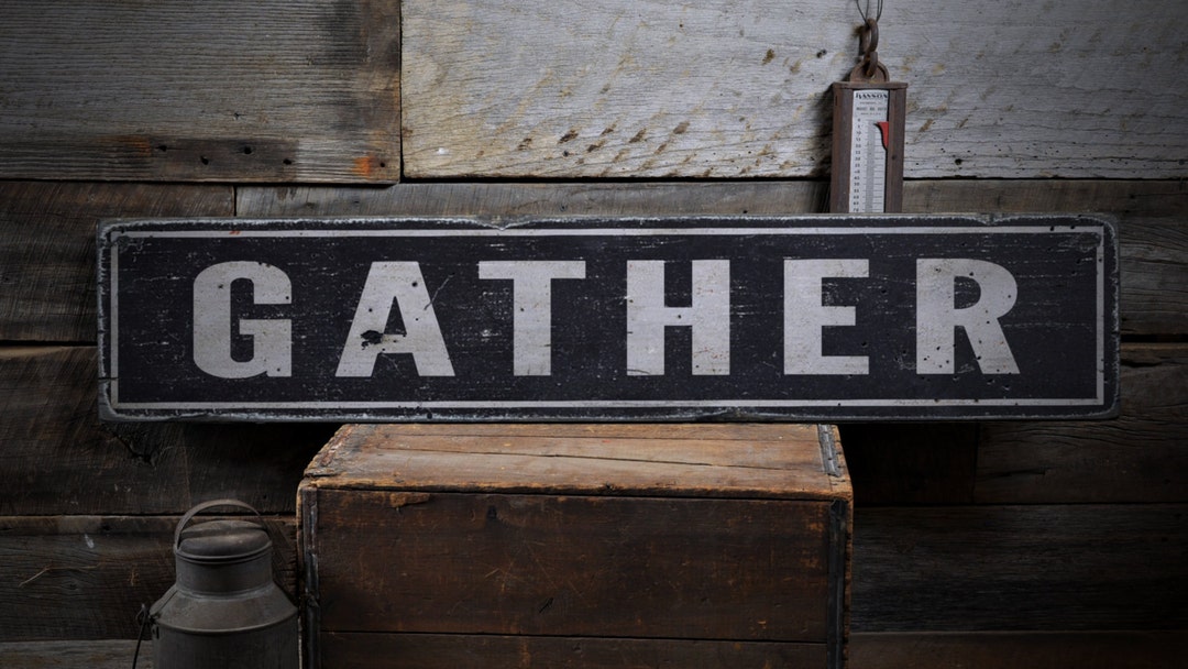 Gather Sign, Wood Gather Sign, Large Gather Sign, Wooden Gather Sign ...