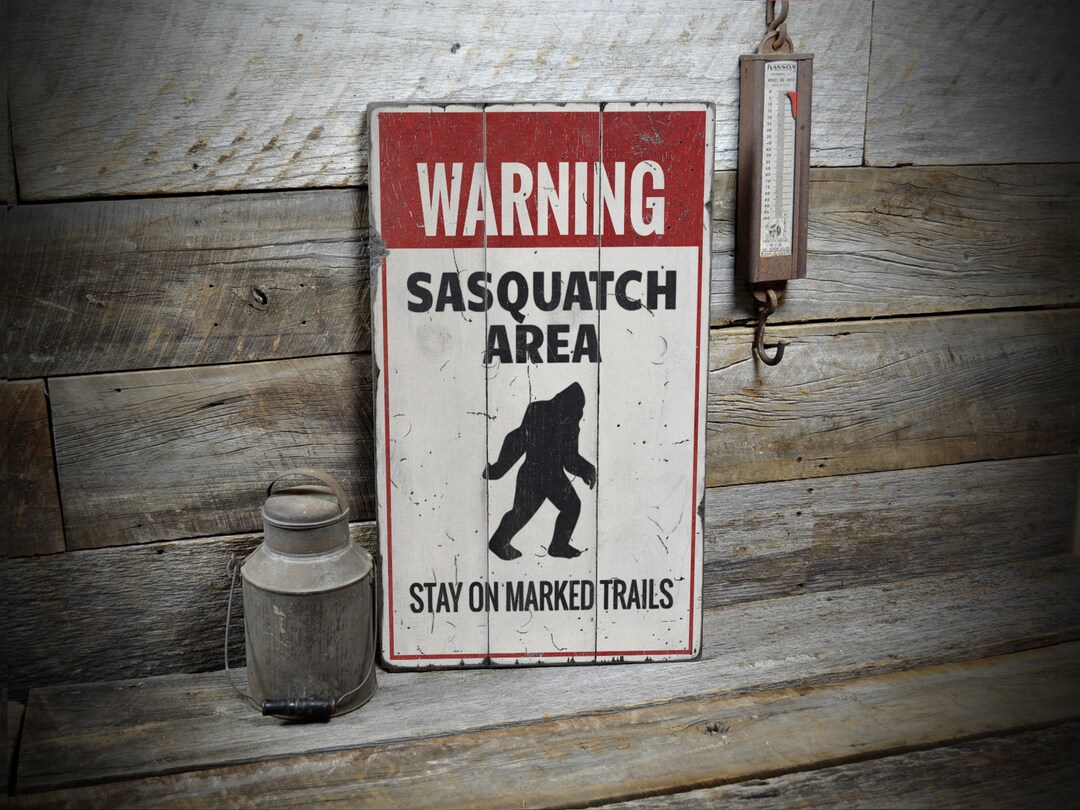 Sasquatch Area Sign, Bigfoot Sign, Warning Sign, Adventure Sign ...