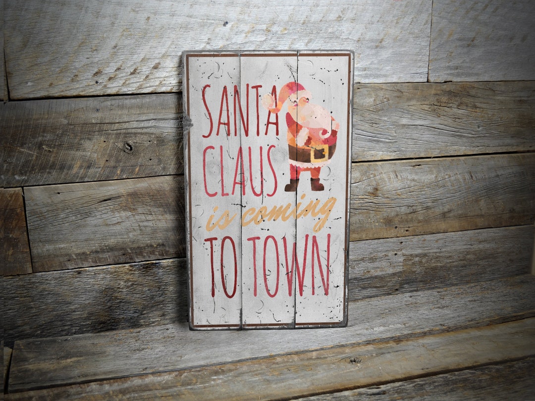 Santa Claus is Coming to Town Sign, Christmas Decor, Holiday Decor ...
