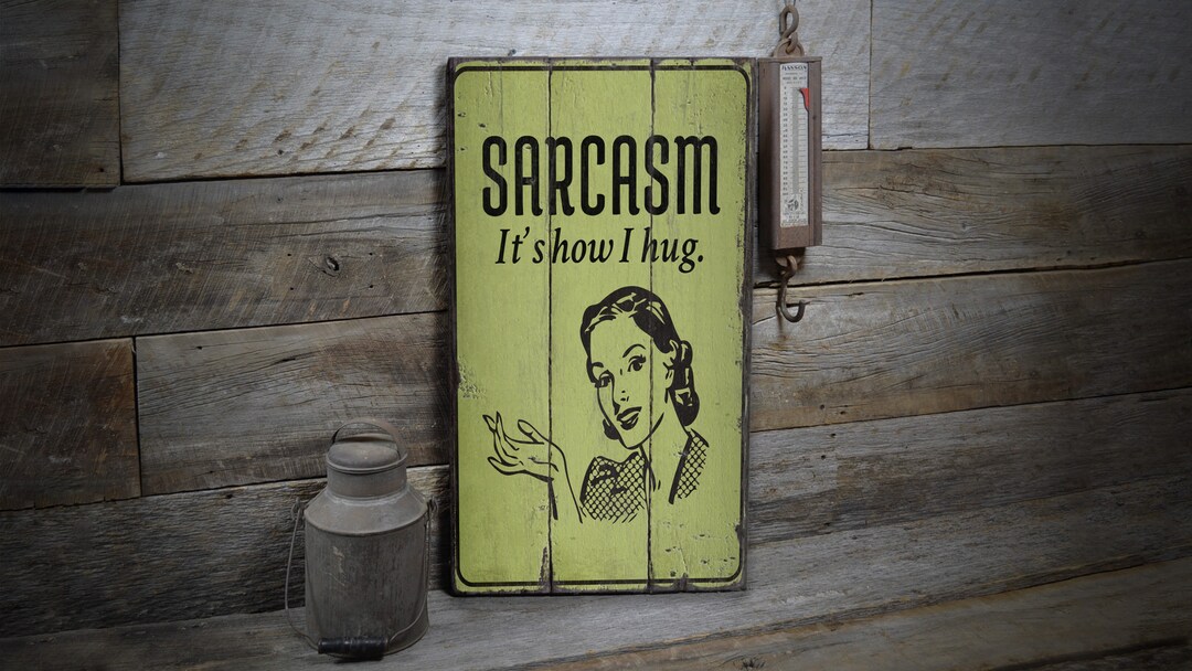 Sarcasm is How I Hug, Sarcasm Sign, Sarcasm Lovers, Comedy Signs, Funny ...