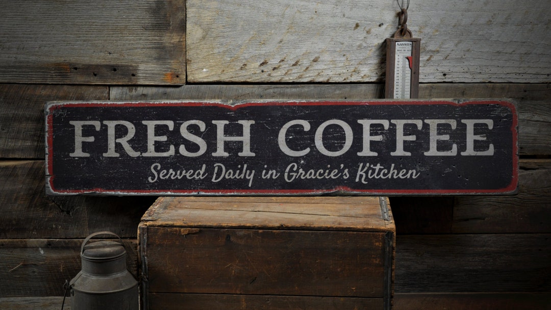 Fresh Coffee Wood Sign, Served Daily in Kitchen Owner Name Sign ...