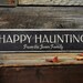 Happy Haunting Sign Haunted House Sign Halloween Sign Sign - Etsy