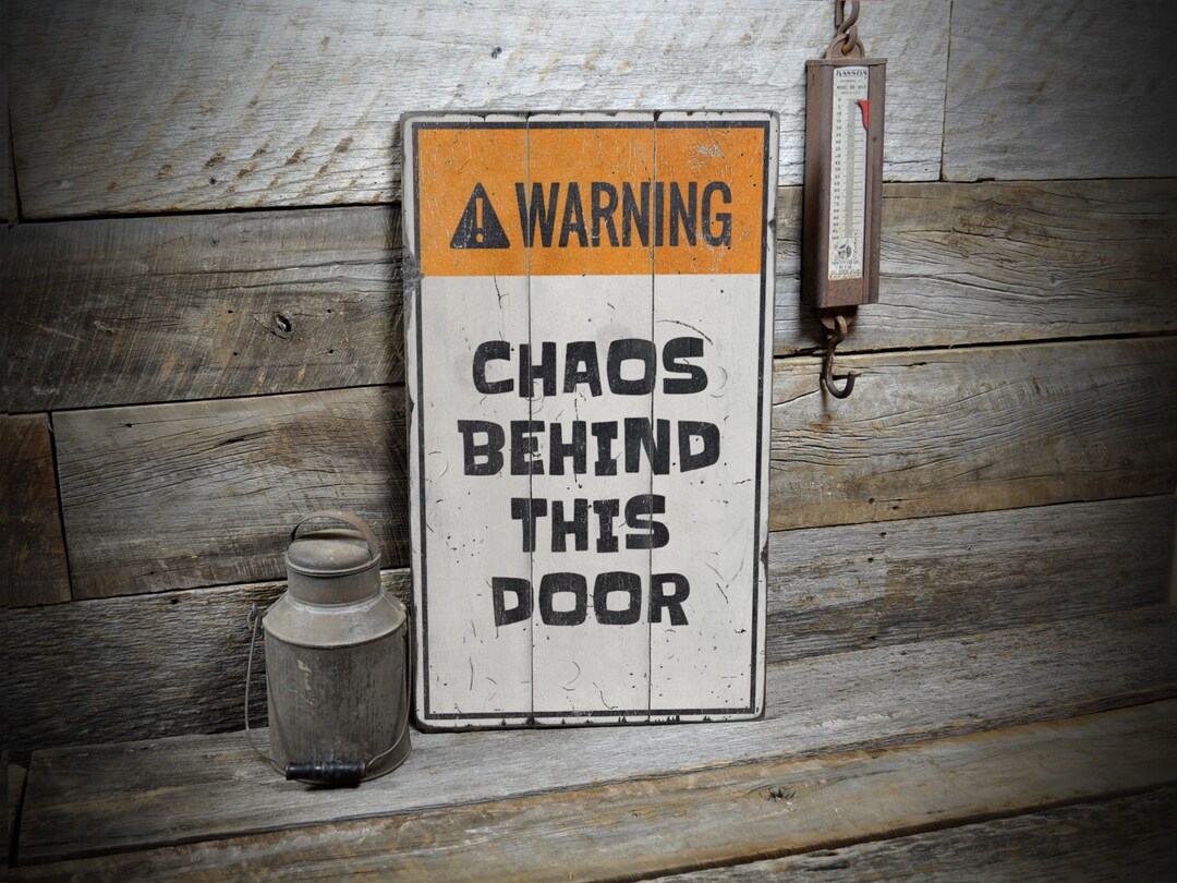 Chaos Behind This Door Warning Sign, Rustic Door Sign, Antique Style ...