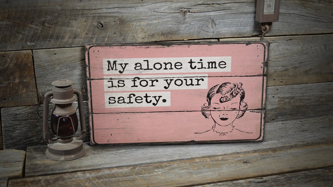 Alone Time Sign, Alone Person Sign, Angry Sign Decor, Sign for Angry ...
