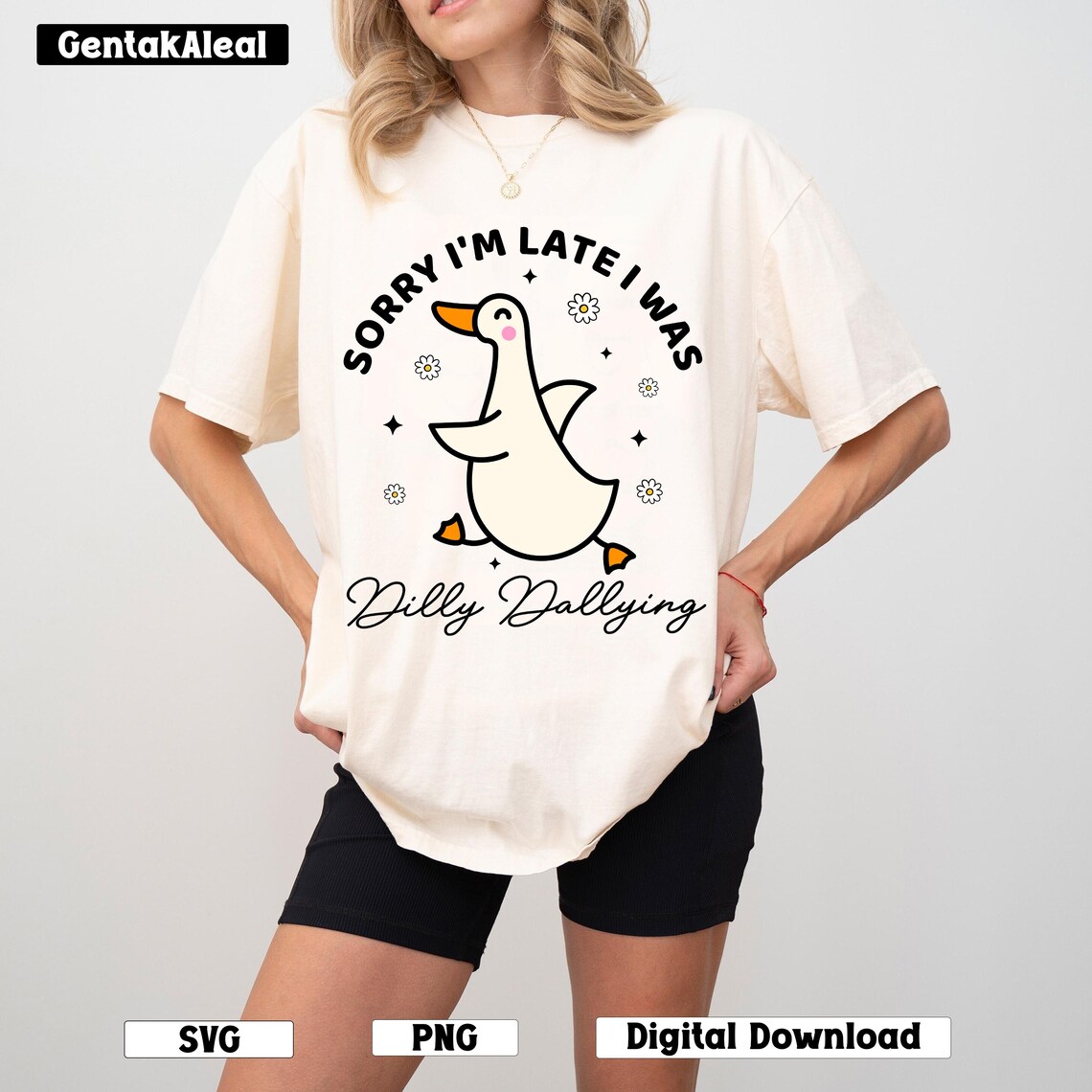 Sorry I'm Late I Was Dilly Dallying Goose SVG PNG Design, Digital ...
