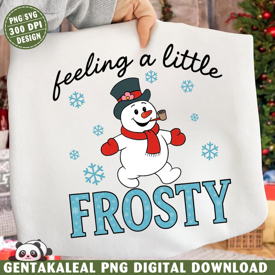 Feelin' A Little Frosty Png Sublimation Design Download, Merry ...