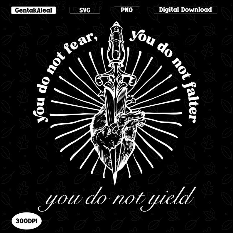 ACOTAR Png Svg, You Do Not Yield Svg, You Do Not Fear Shirts Design ...