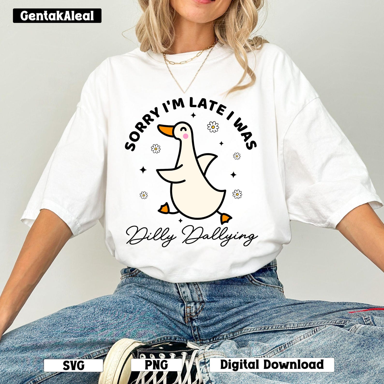Sorry I'm Late I Was Dilly Dallying Goose SVG PNG Design, Digital ...