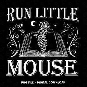 Run Little Mouse SVG, Spicy Books Dark Romance Merch Design PNG, Smut ...