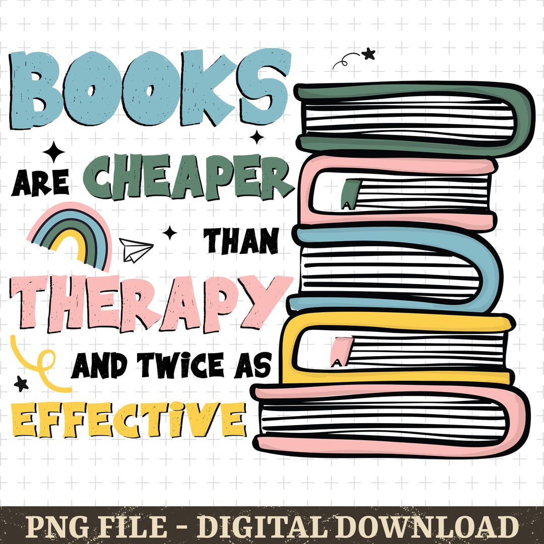 Books Are Cheaper Than Therapy Png Svg, Funny Book Lover, Colorful Book ...