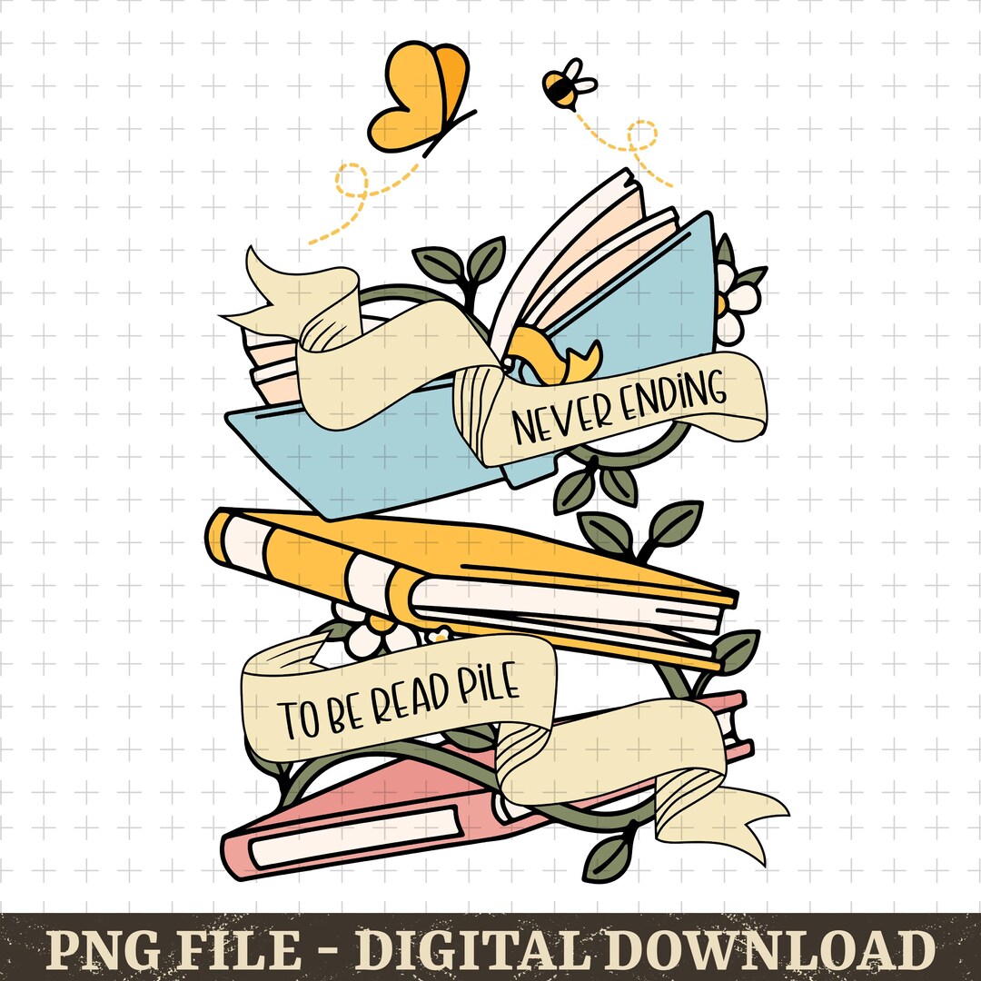 Never Ending TBR Pile Png Svg, Funny Reading Quote, Bookish Png Design ...