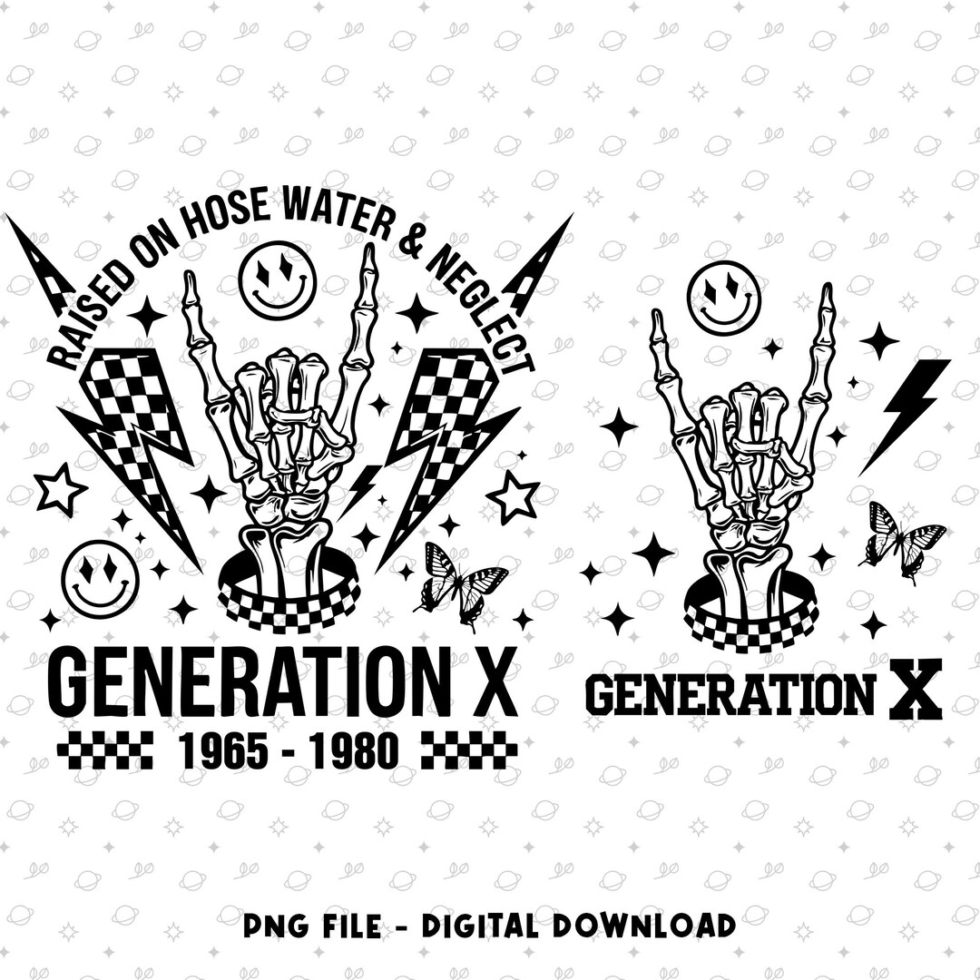 Gen X PNG SVG, Generation X Png Generation X Raised on Hose Water and ...