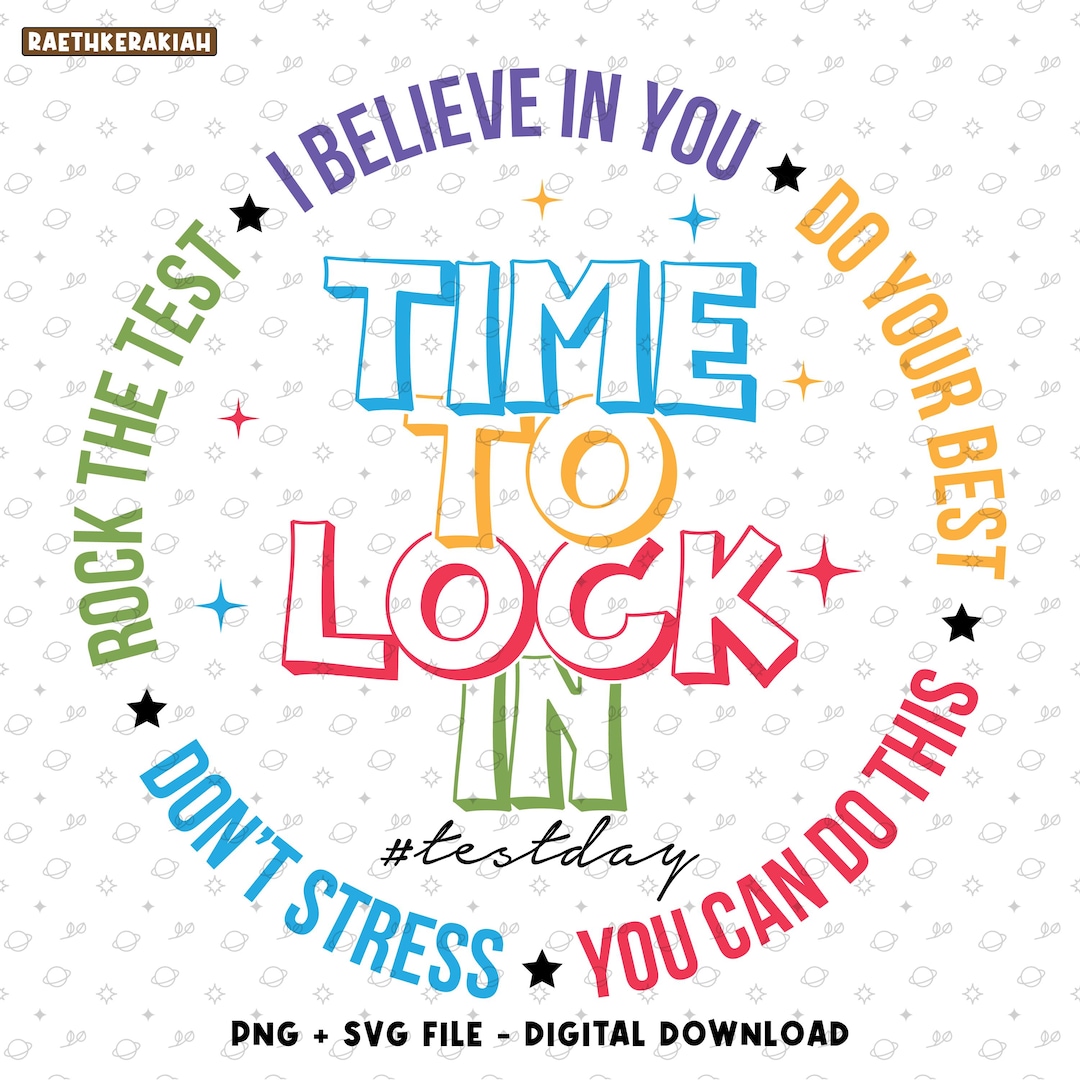 Time to Lock in Test Day Png, Encouragement Svg for Students and ...
