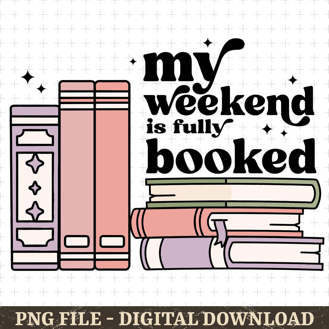 My Weekend is Fully Booked Png Svg, Fully Booked Weekend Png, Pastel ...