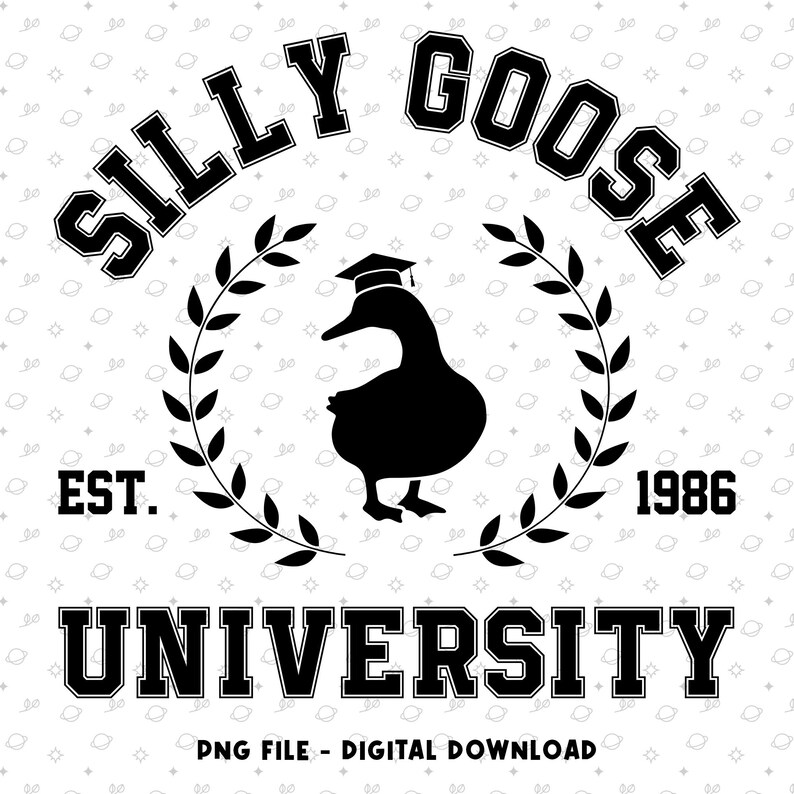 Silly Goose University PNG, Cute Silly Goose SVG, Funny University ...