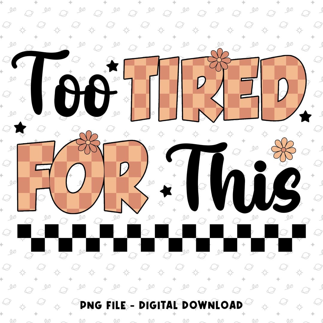 Too Tired for This PNG, Funny Sarcastic Png, Checkered Coquette Bow Png ...