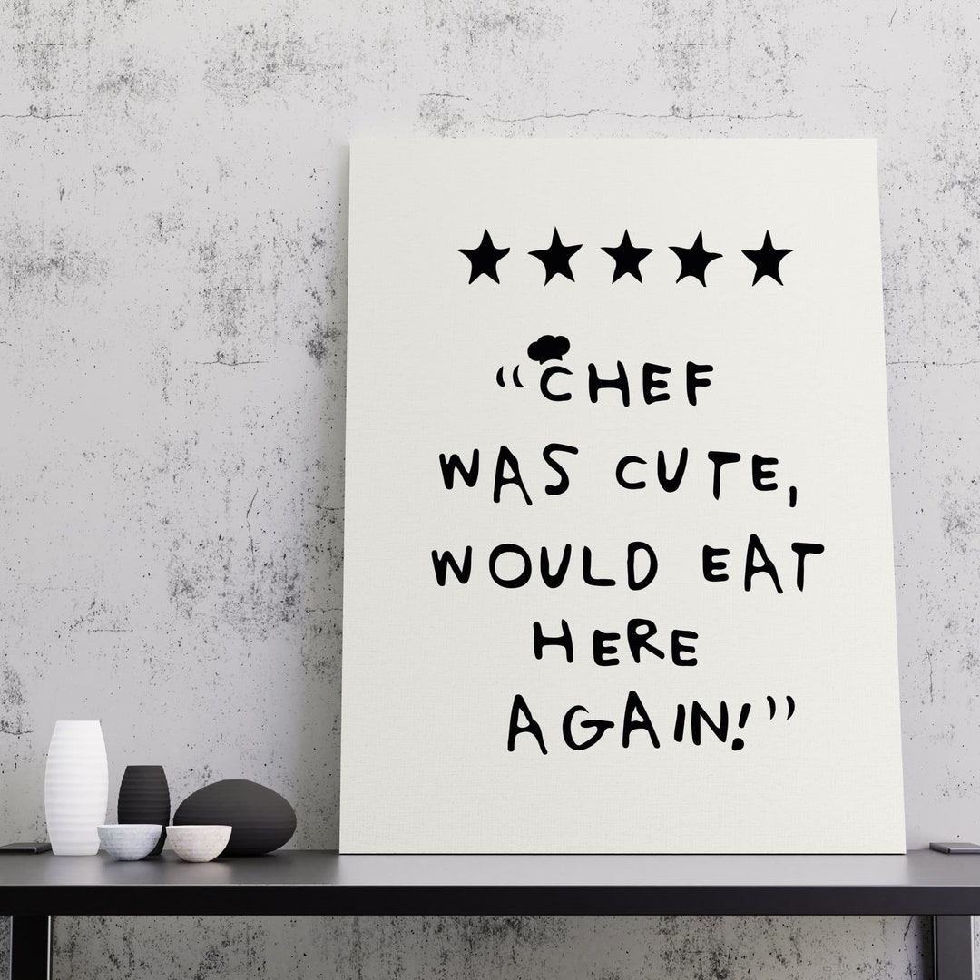 Chef Was Cute Aesthetic Kitchen Decor Cute Cooking Art Kitchen Wall Art ...