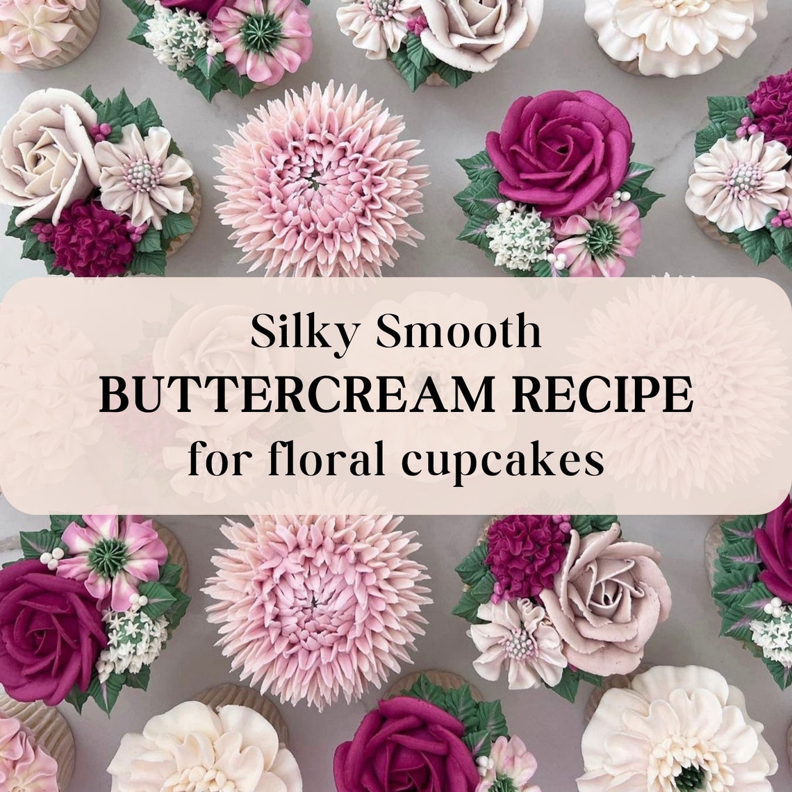 Silky Smooth Buttercream Recipe for Floral Cupcakes, Instant Download ...