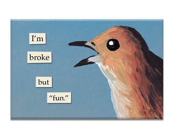 I'd Sell You to Satan for One Corn Chip Magnet Bird Snacks Gift Food ...