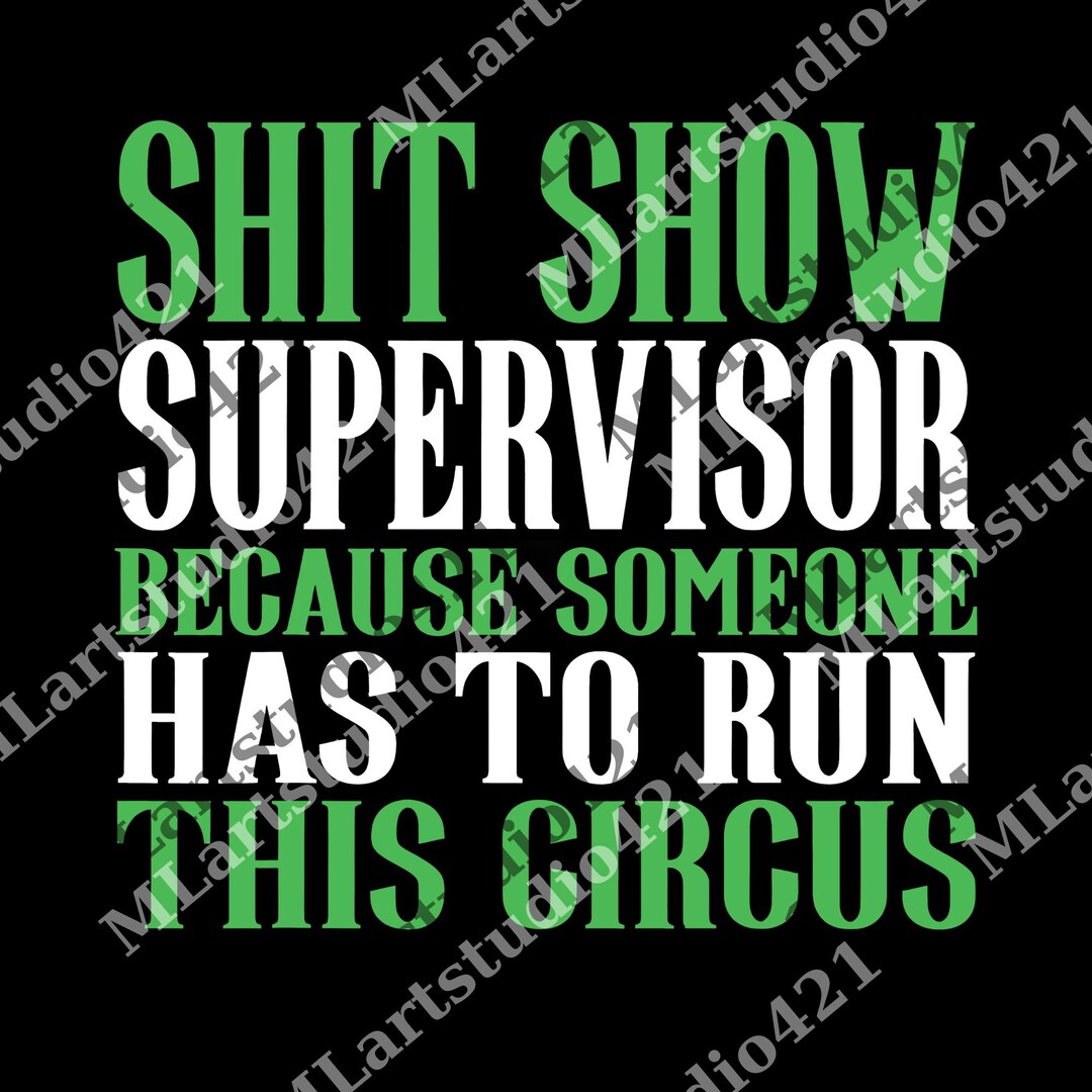 Shitshow Supervisor Png, Shit Show Boss Png, Shit Manager Png, Funny ...