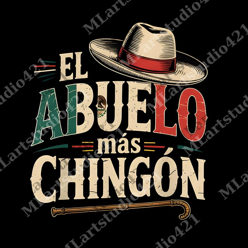 El Abuelo Mas Chingon Funny Best Mexican Dad Png, Mexican Flag Fathers ...