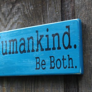 Humankind Be Both Wood Sign Primitive Wood Sign Boho Decor Hippie Decor ...