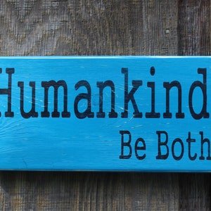 Humankind Be Both Wood Sign Primitive Wood Sign Boho Decor Hippie Decor ...