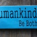 Humankind Be Both Wood Sign Primitive Wood Sign Boho Decor Hippie Decor ...