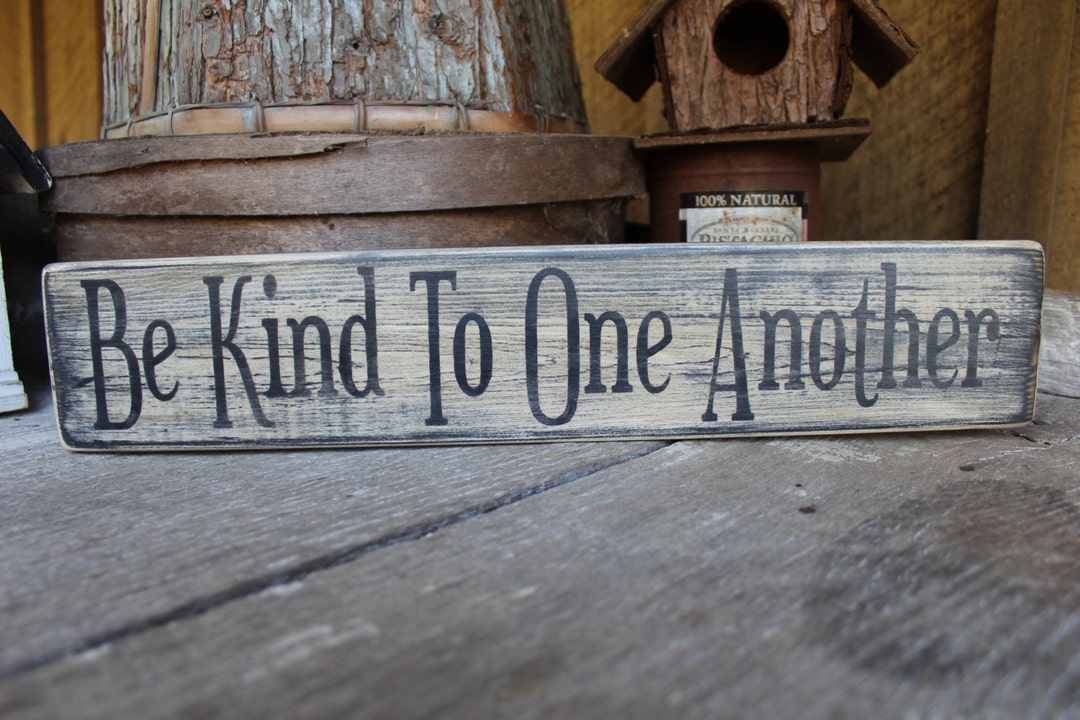 Primitive Wood Sign Be Kind to One Another Cabin Rustic Decor Classroom ...