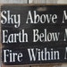 Primitive Wood Sign Sky Above Me Earth Below Me Fire Within Me - Etsy
