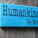 Humankind Be Both Wood Sign Primitive Wood Sign Boho Decor Hippie Decor ...
