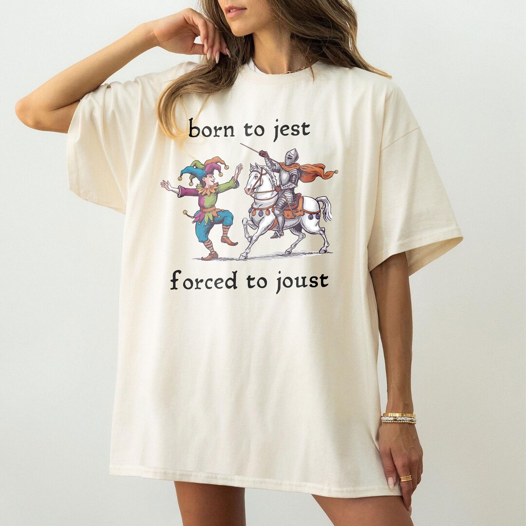 Born to Jest Forced to Joust Shirt, Funny Meme Tee, Medieval Middle ...