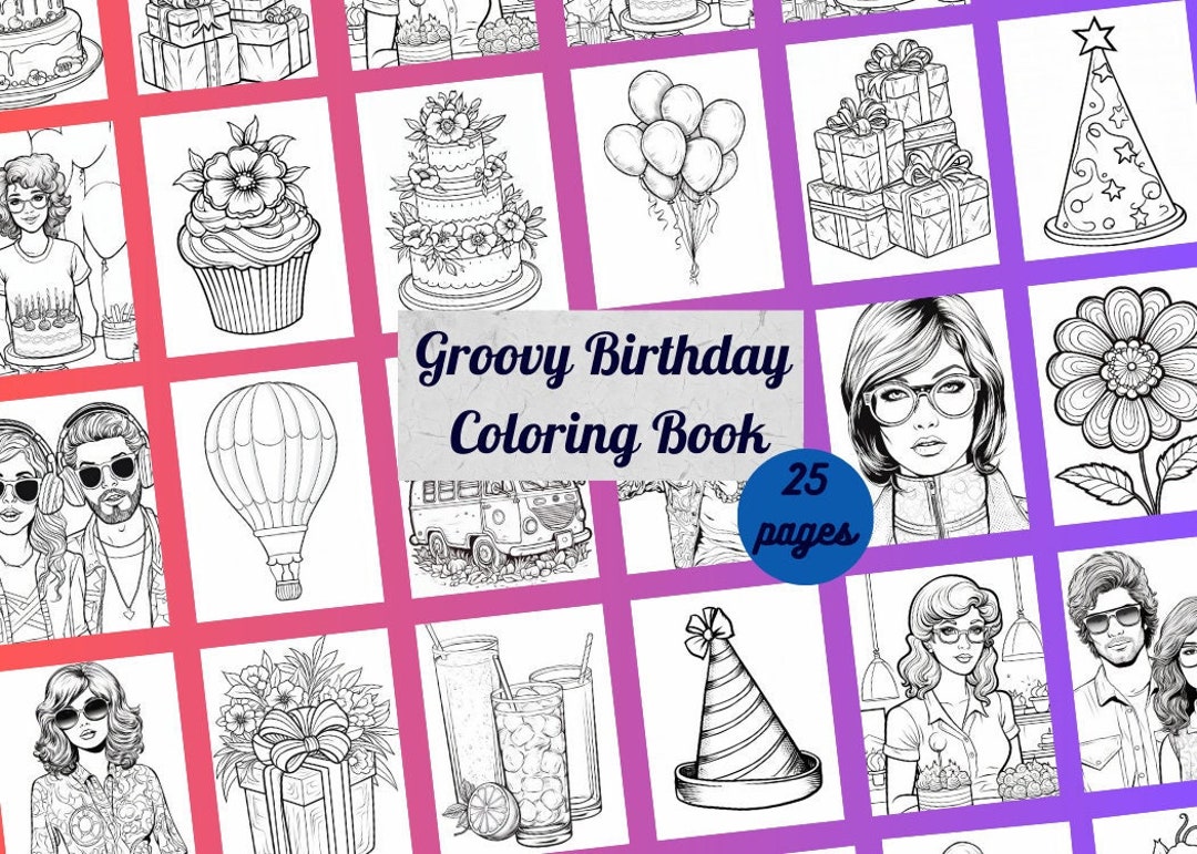 Groovy Birthday Coloring Book, Printable 25 Pages, Relaxing Birthday ...
