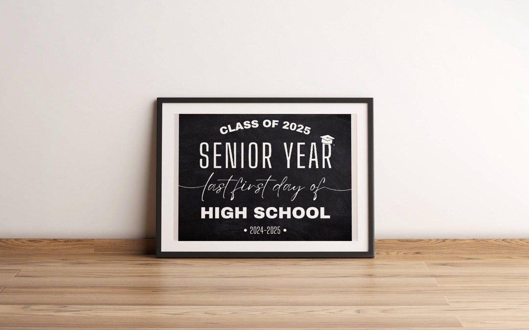 Last First Day of Senior Year Sign- Printable High School First Day of ...