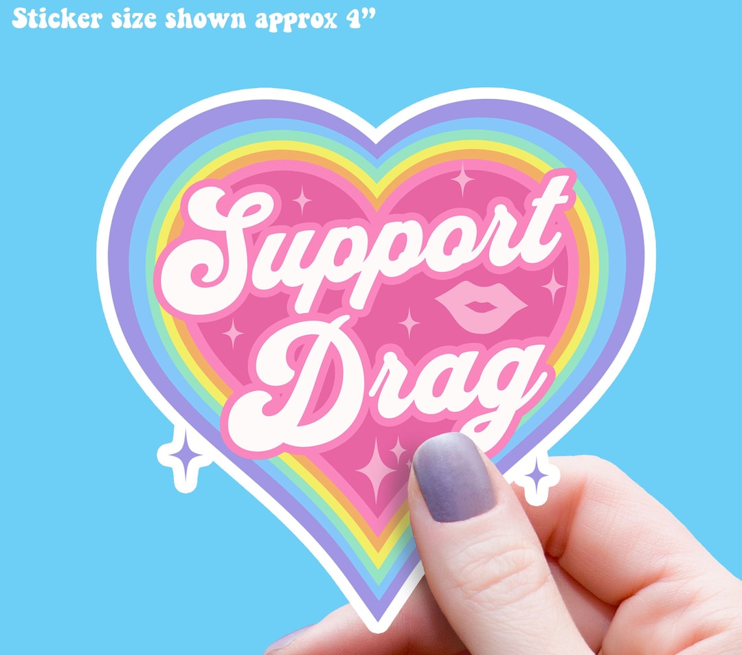 Drag Queen Sticker Support Drag Cute Kawaii Sticker Rainbow Vinyl Decal ...