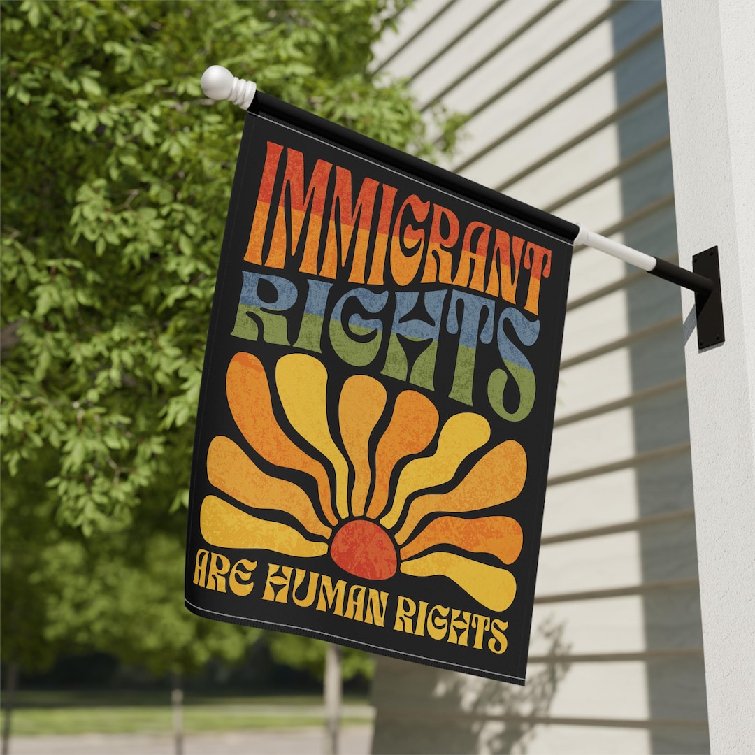Immigrant Rights Flag Are Human Rights Boho Garden Flag Anti Trump Sign ...