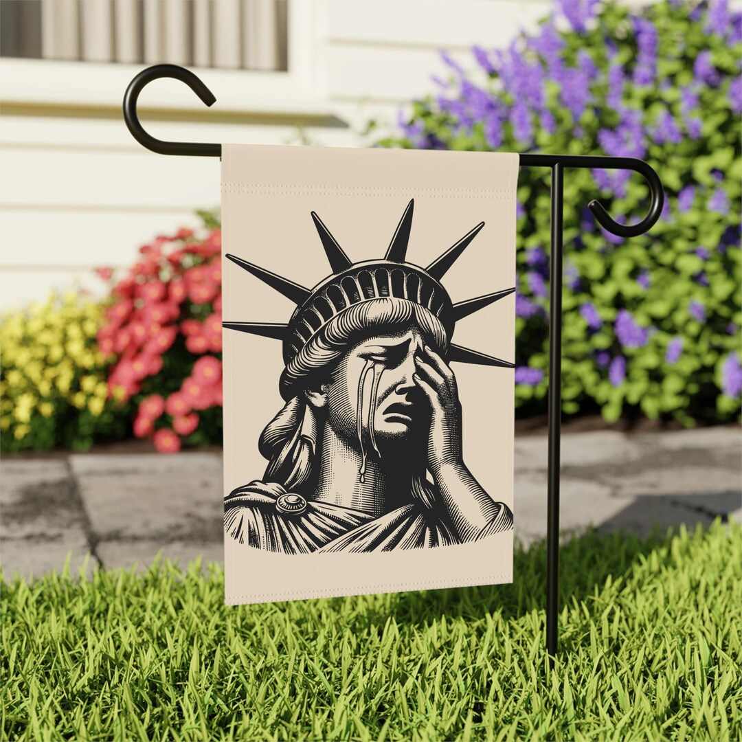 Statue of Liberty Weeping Anti Trump Garden Flag Feminist Flag Pro ...