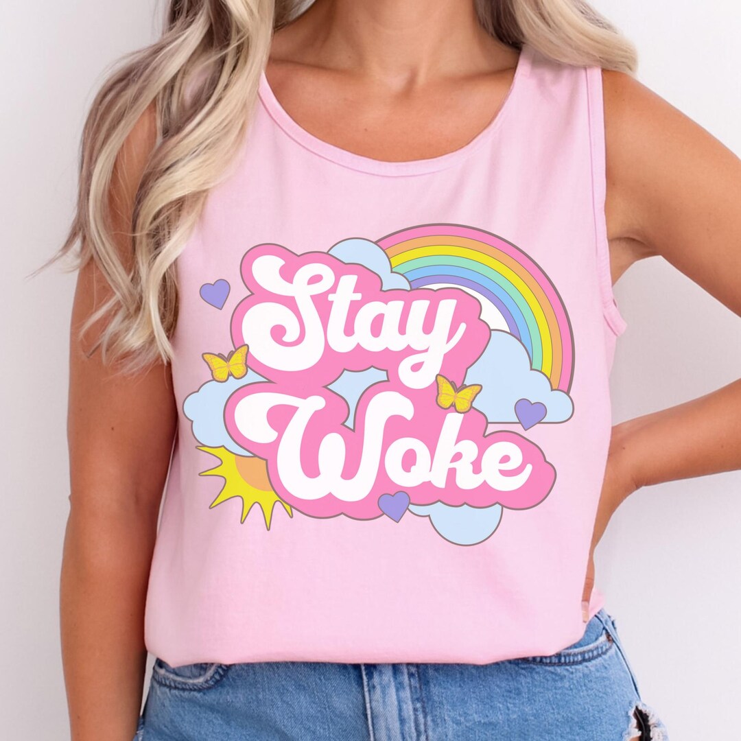 Stay Woke Cute Tank Top Comfort Colors Anti Trump LGBTQIA Shirt Kawaii ...