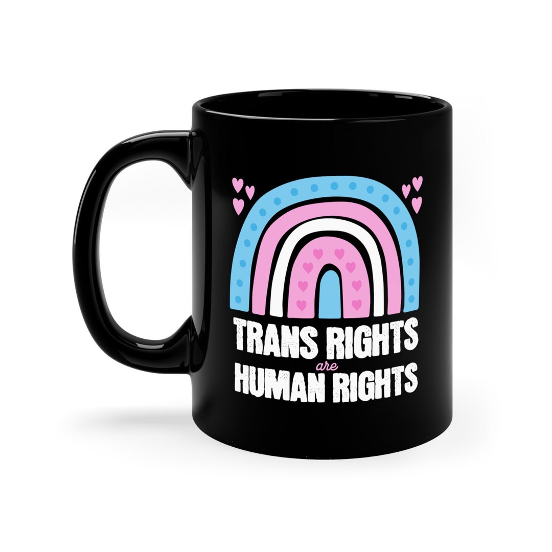 Transgender Mug Trans Rights Are Human Rights Mug Gay Gifts - Etsy