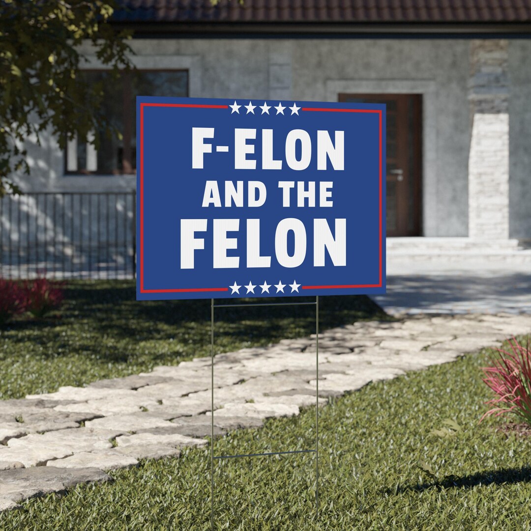 F Elon and the Felon Anti Trump Yard Sign W Stand Anti Fascist Lawn ...