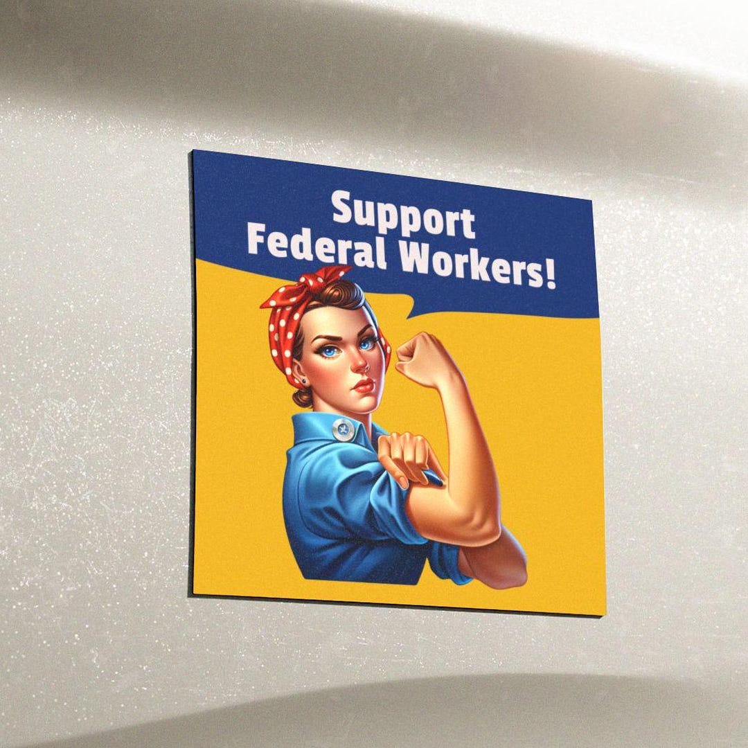 Support Federal Workers Bumper Magnet Sticker Rosie the Riveter Anti ...
