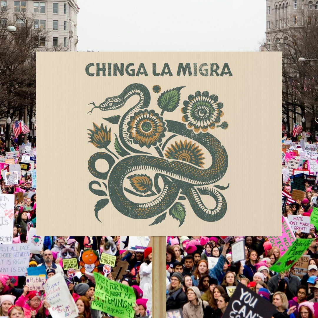 Immigrant Rights Protest Sign W Handle Chinga La Migra Anti Trump Sign ...