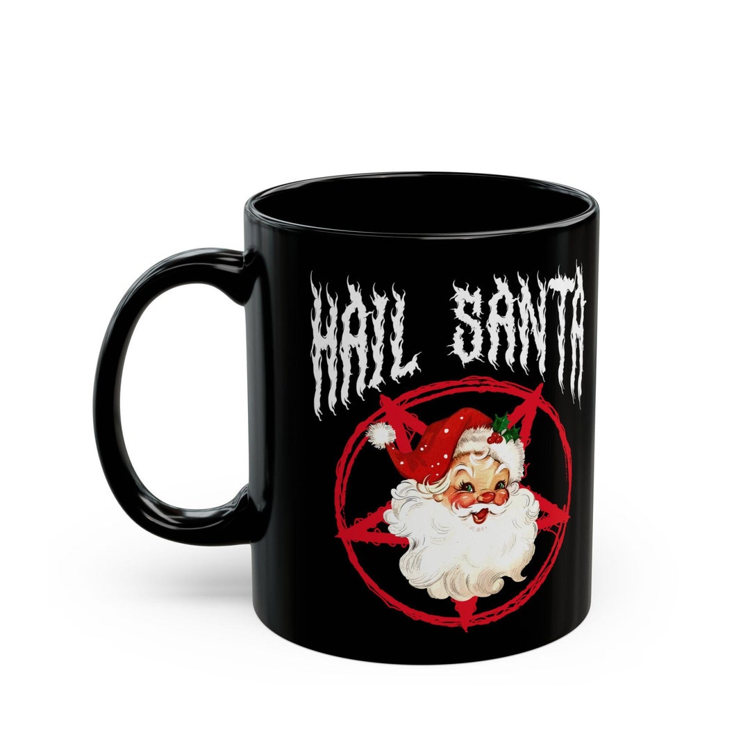 Funny Christmas Mug Hail Santa Black Mug Christmas Coffee Lover Gift ...
