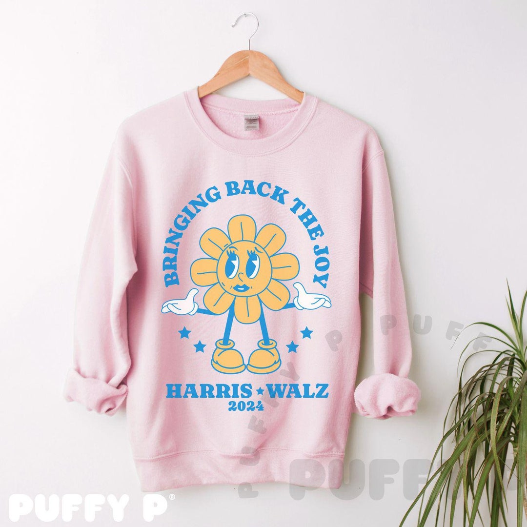 Harris Walz 2024 Shirt Bringing Back the Joy Kamala Harris Sweatshirt ...