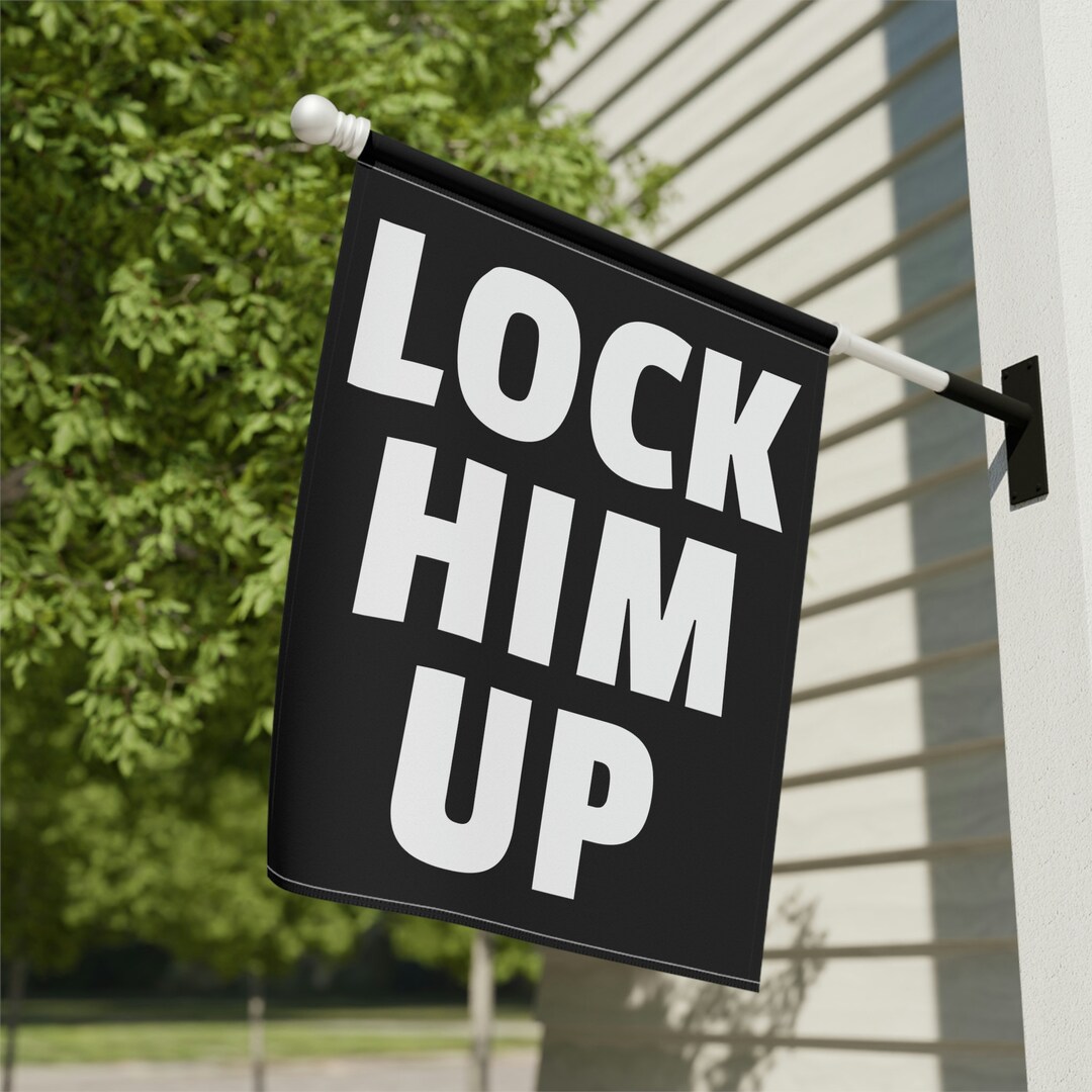 Lock Him up Anti Trump Flag Trump Arrest Sign Trump for Prison 2024 ...