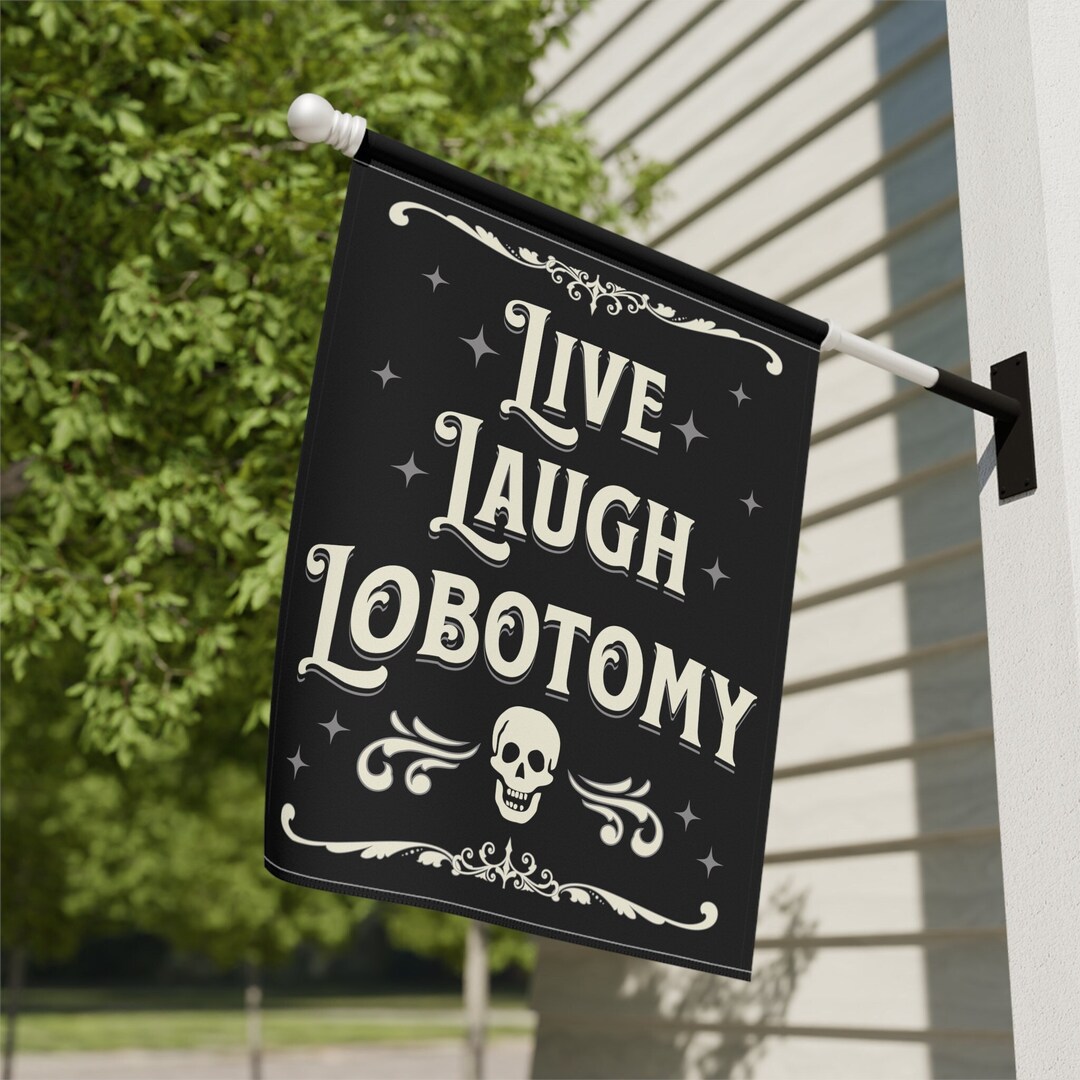 Gothic House Flag Live Laugh Lobotomy Vintage Halloween Garden Flag ...