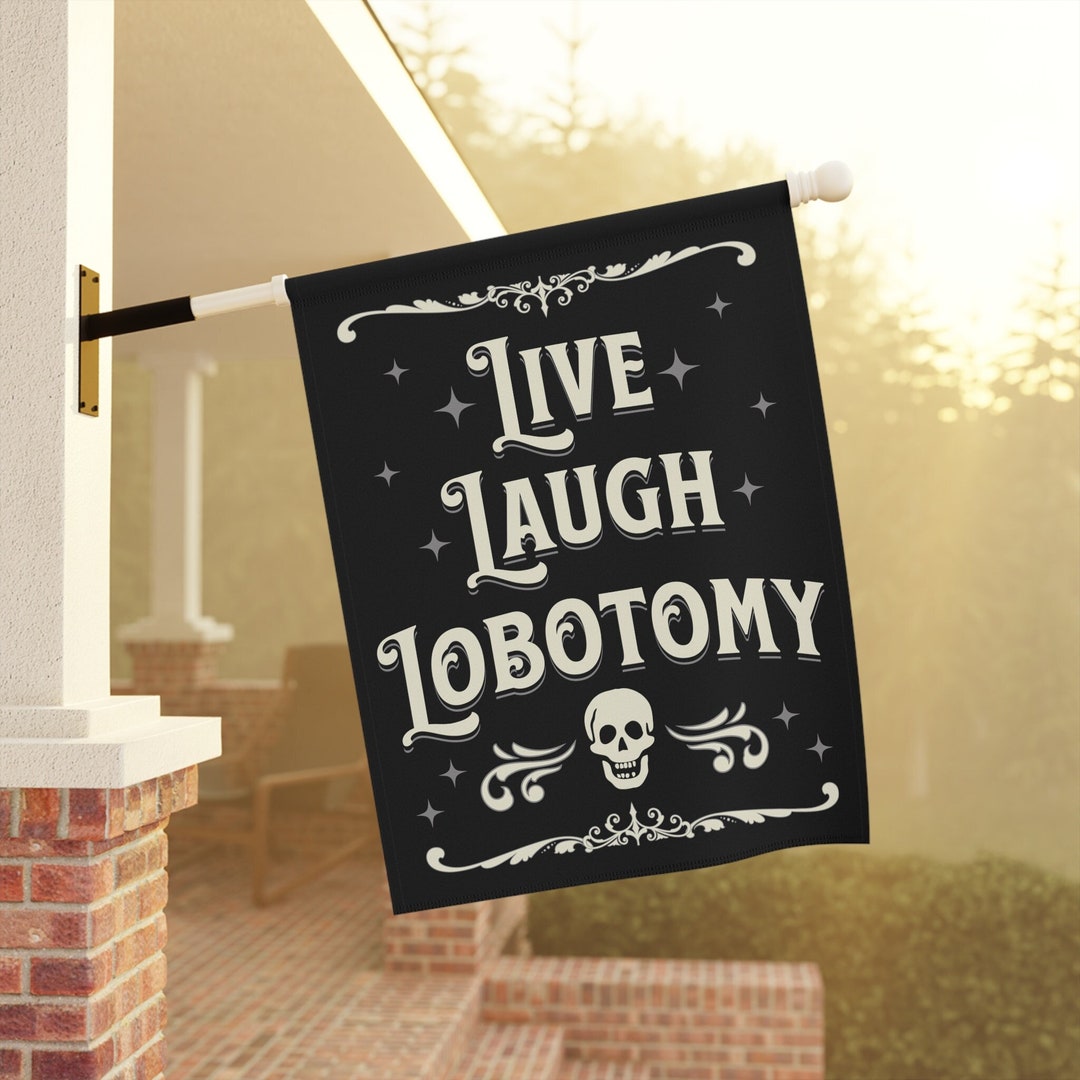 Gothic House Flag Live Laugh Lobotomy Vintage Halloween Garden Flag ...